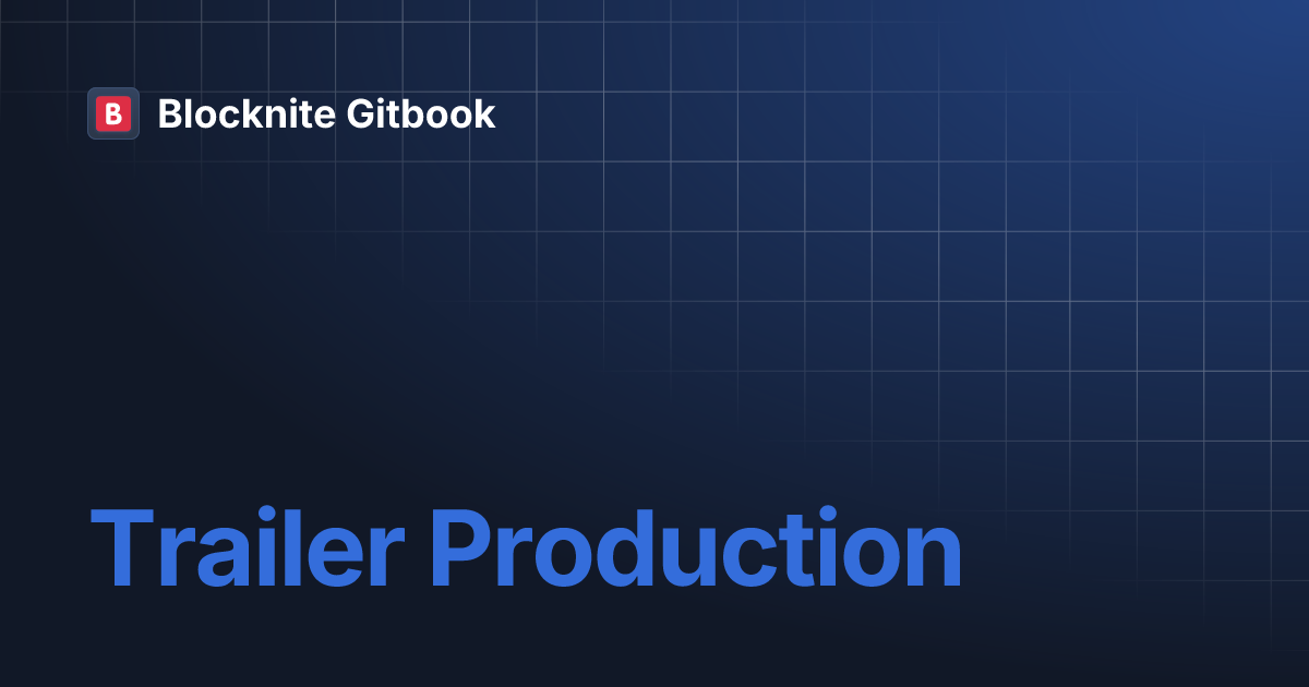 Trailer Production | Blocknite Gitbook